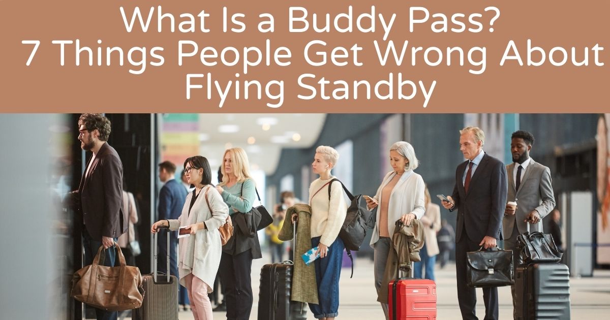 What Is a Buddy Pass? 7 Standby Travel Truths You Should Know