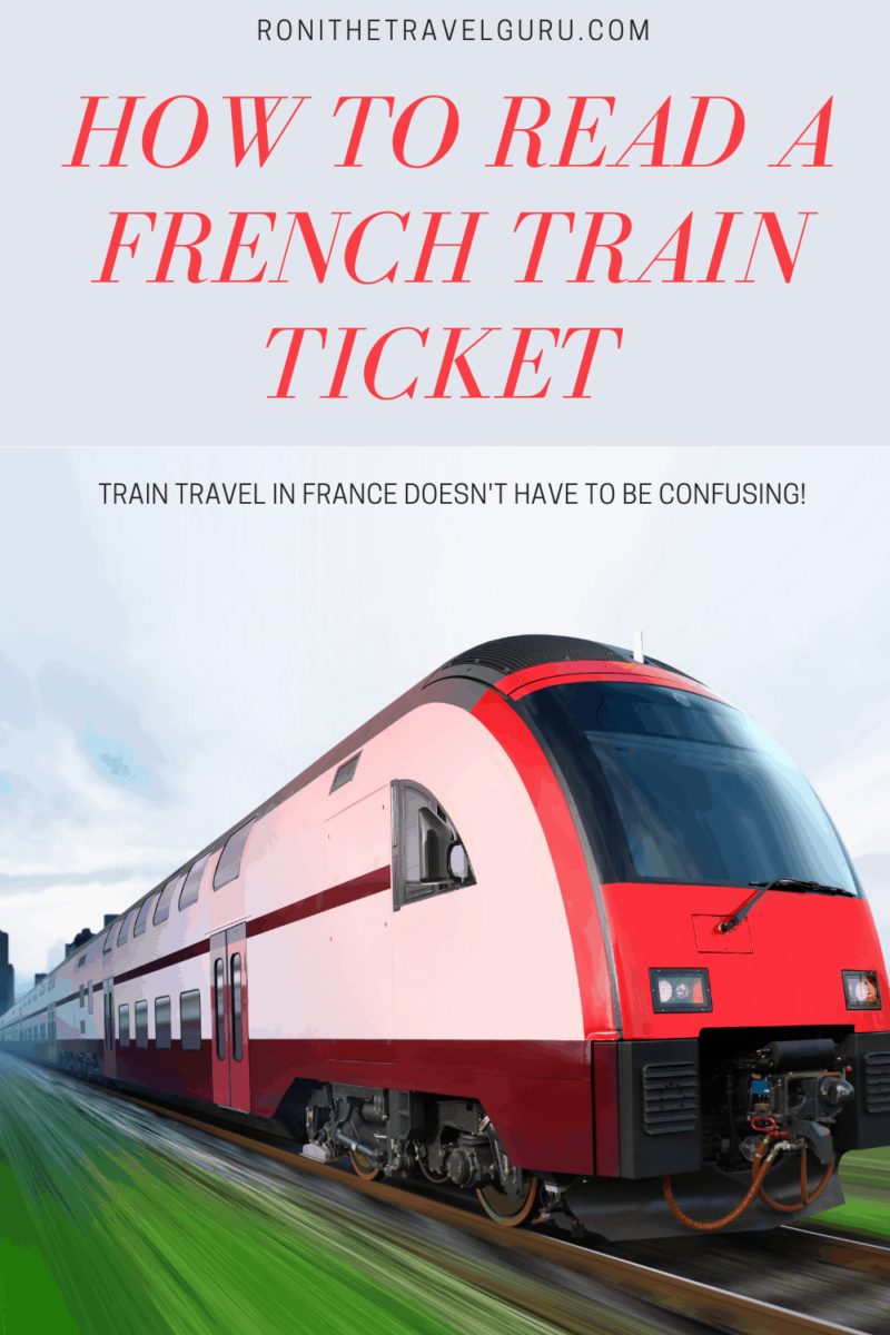 Knowing How To Read a SNCF Train Ticket Will Make Your Trip Better!